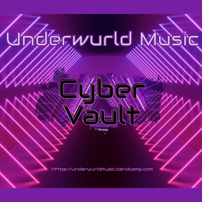 Cyber Vault | Underwurld Music