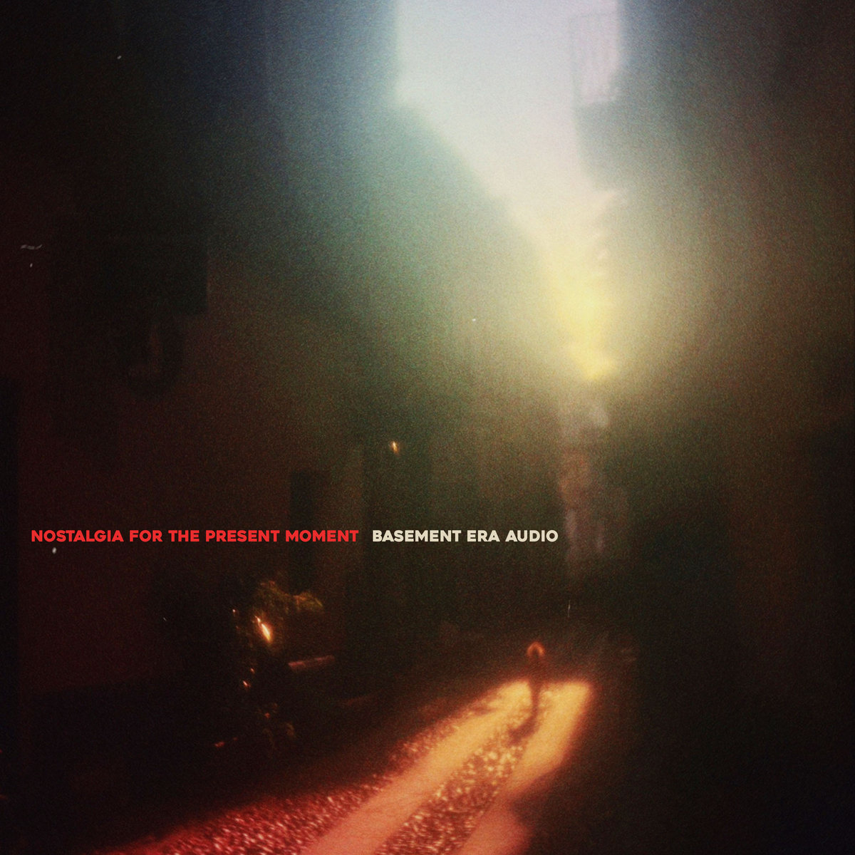 Nostalgia for the Present Moment | Basement Era Audio