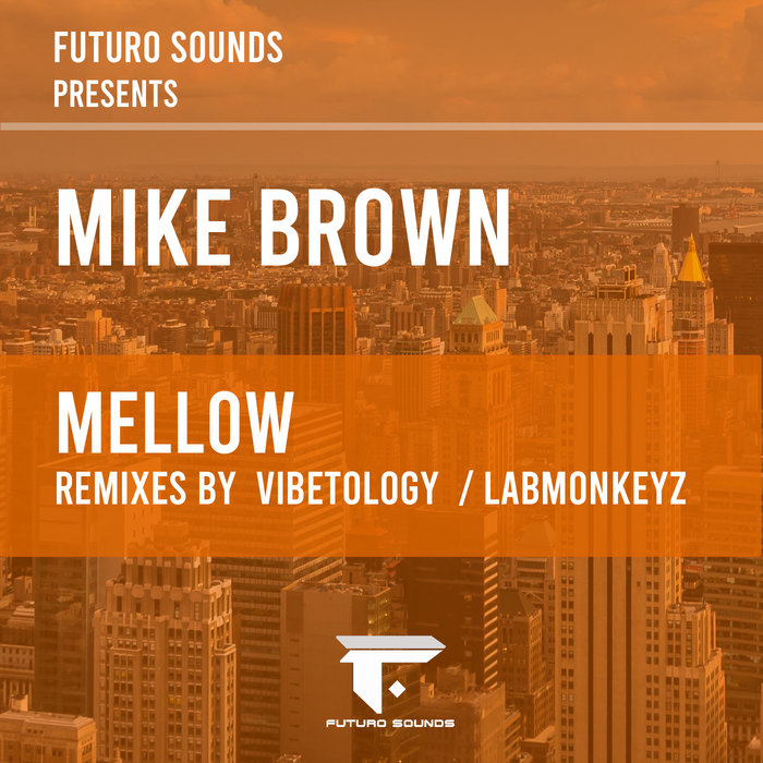 Mellow | Mike Brown | Futuro Sounds