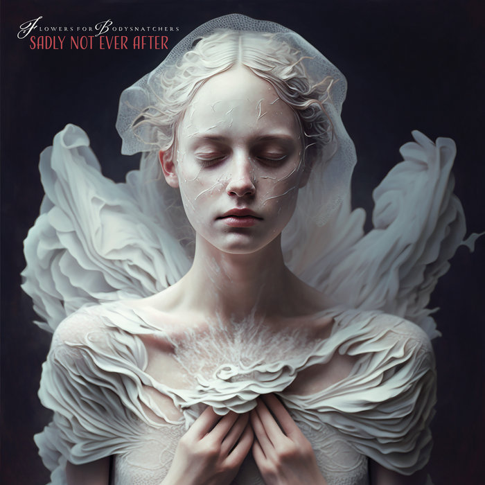 Sadly Not Ever After | Flowers for Bodysnatchers