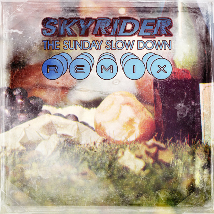 The Sunday Slow Down REMIX | SkyRider
