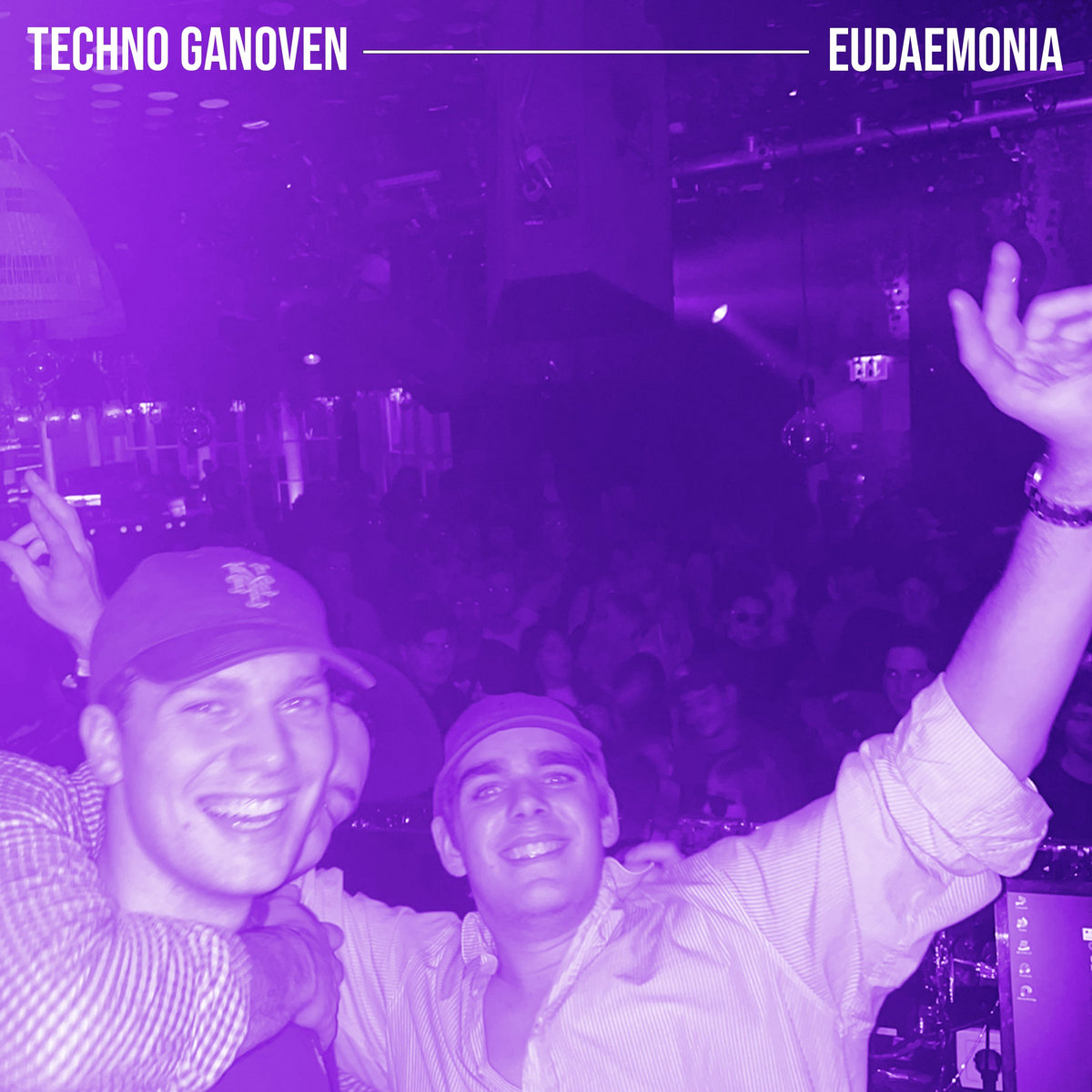 Eudaemonia | Techno Ganoven