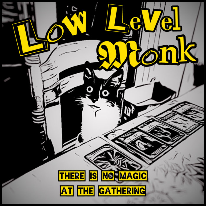 There Is No Magic At The Gathering EP | Low Level Monk