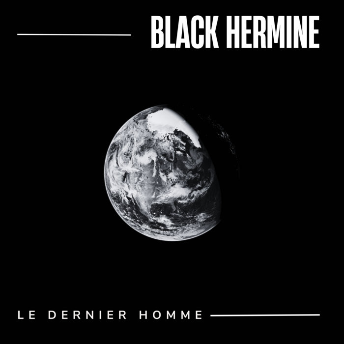 Le dernier homme | Black Hermine