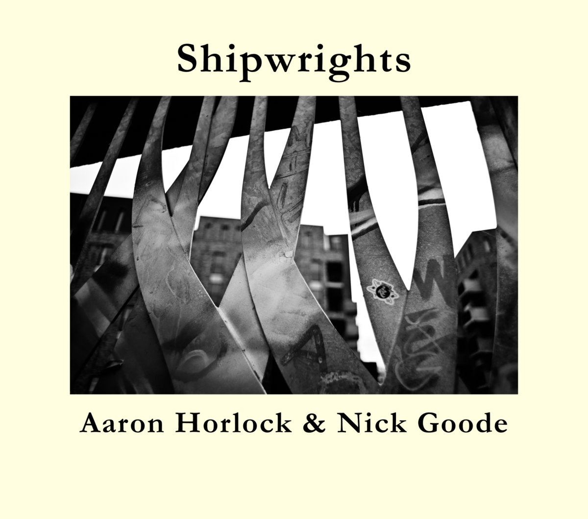 Shipwrights | Aaron Horlock & Nick Goode
