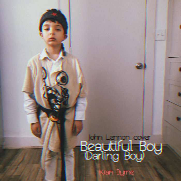 Beautiful Boy (Darling Boy) | KIAN BYRNE
