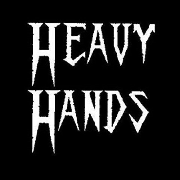 HEAVY HANDS | HEAVY HANDS