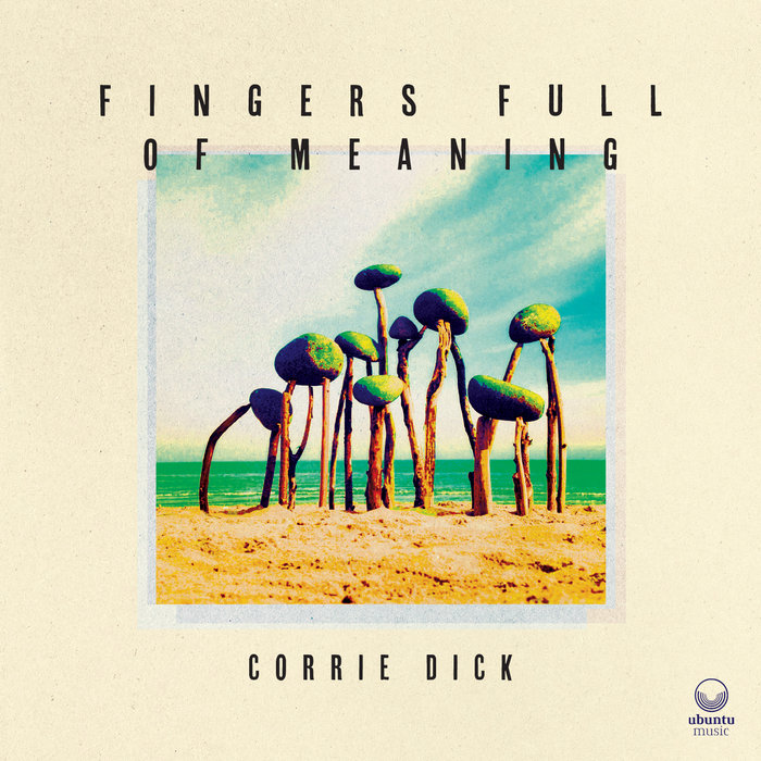 Fingers Full of Meaning | Corrie Dick