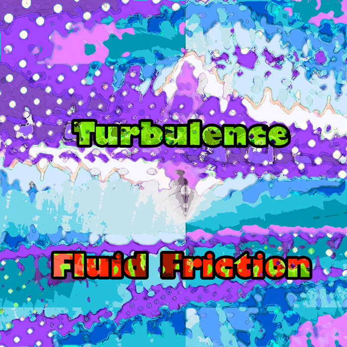 Fluid Friction | Turbulence