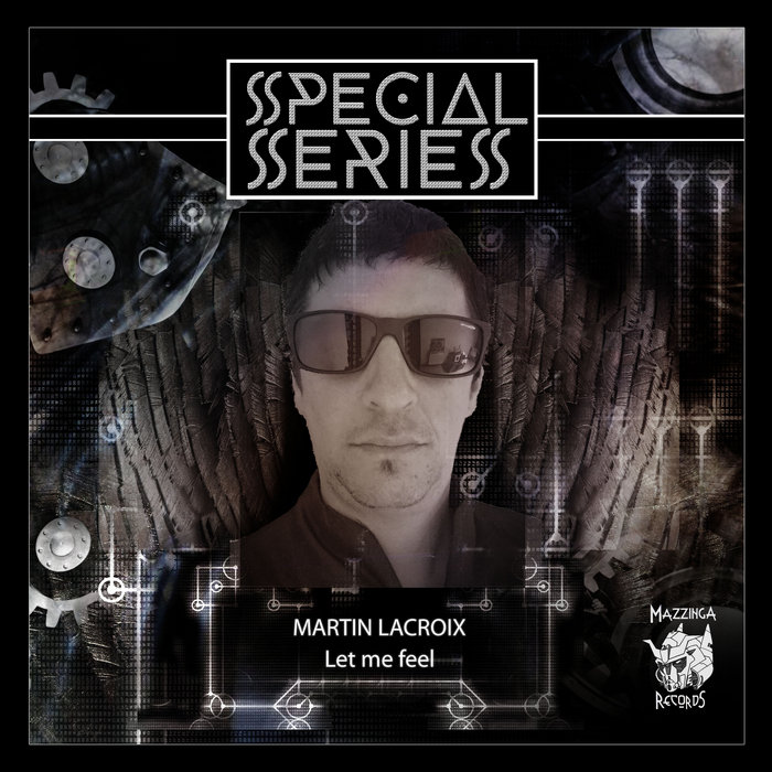 Let Me Feel | Martin Lacroix | Mazzinga Records