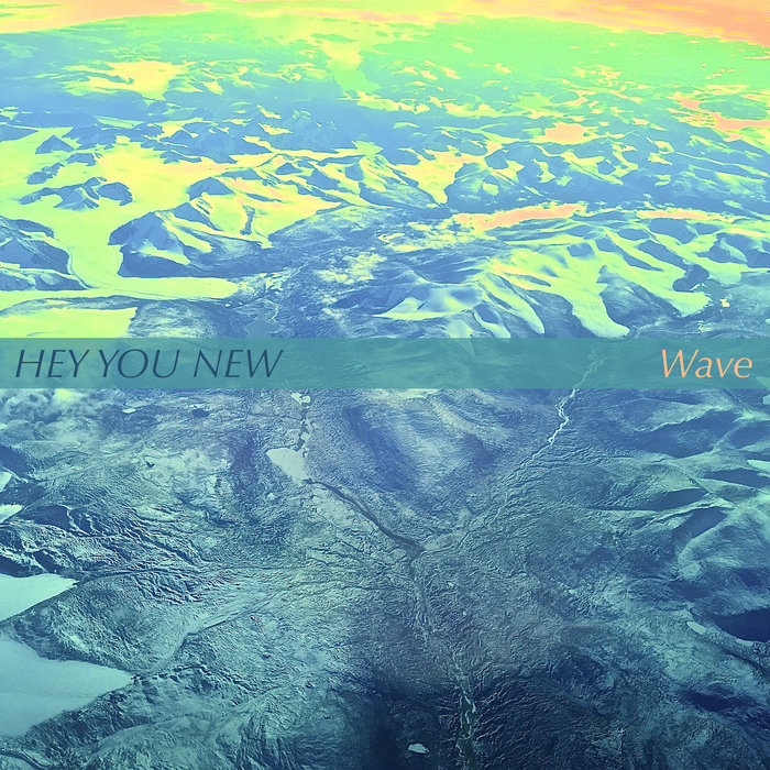 Wave | Hey You New