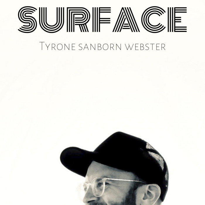 Surface | Tyrone Sanborn Webster