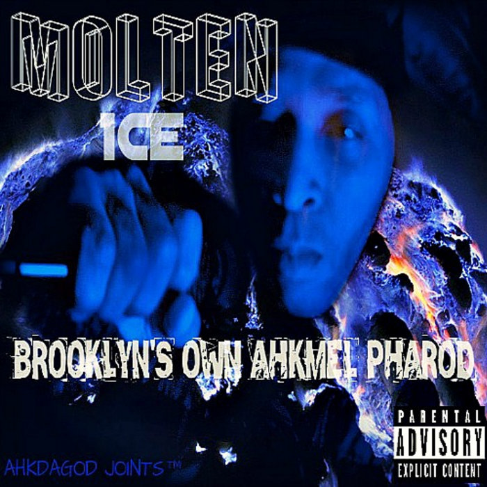 MOLTEN ICE | Brooklyn's Own AHKMEL PHAROD