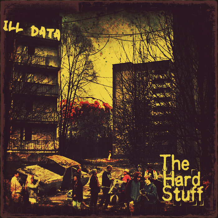 The Hard Stuff Ill Data Official Recordings Ltd the-hard-stuff-ill-data-official-recordings-ltd