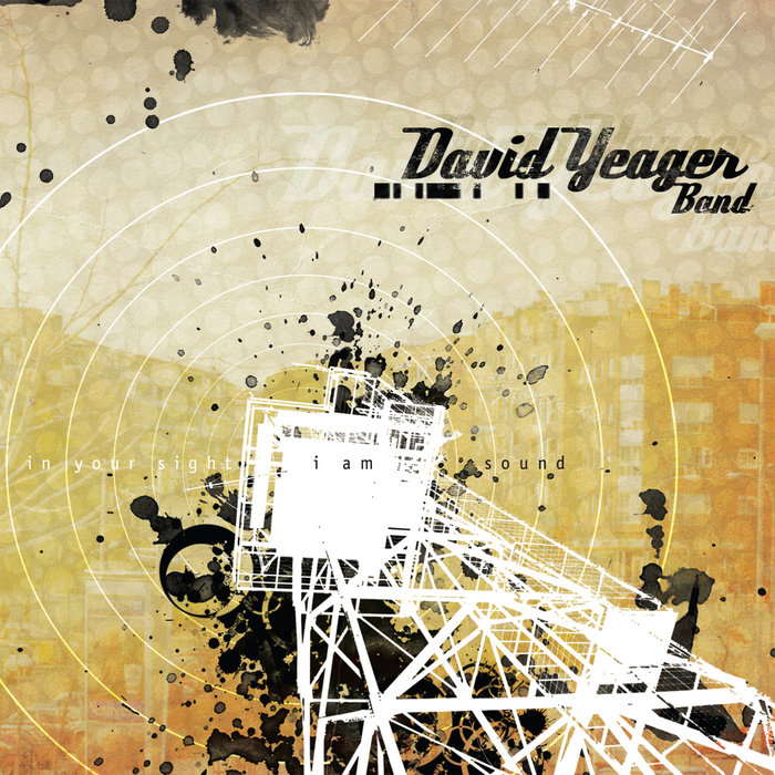 In Your Sight I Am Sound | David Yeager Band