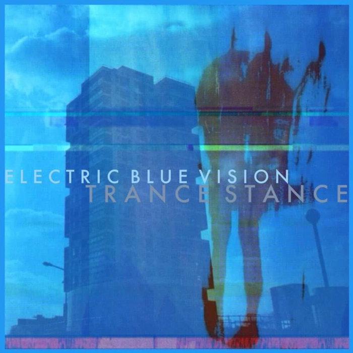 Trance Stance EP | Electric Blue Vision | Electric Wardrobe Records