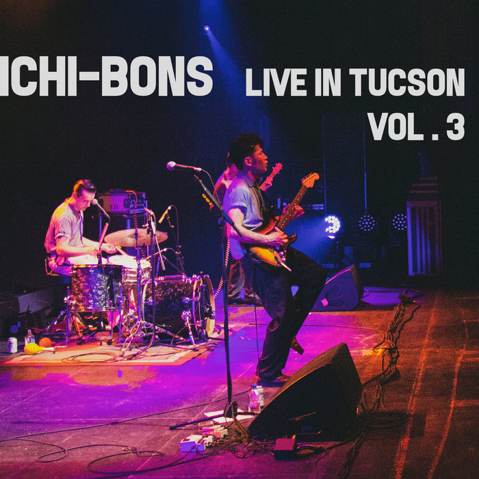Live in Tucson Vol. 3 | Ichi-Bons