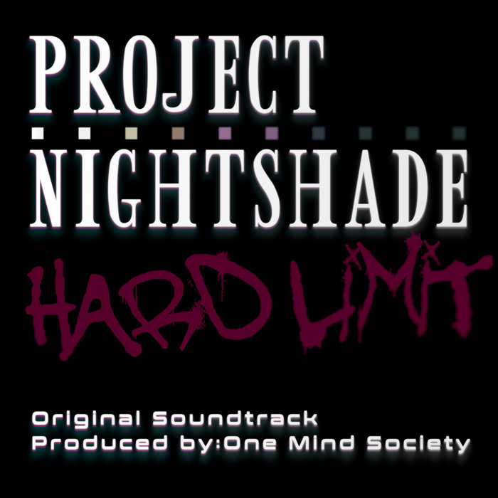 Project Nightshade: Hard Limit (OST) | One Mind Society