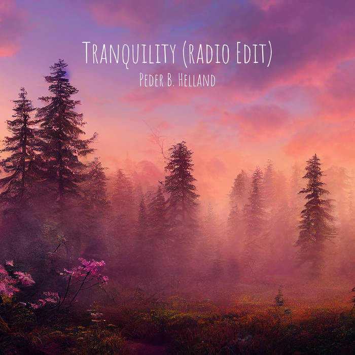 Tranquility (Radio Edit) | Peder B. Helland | Soothing Relaxation