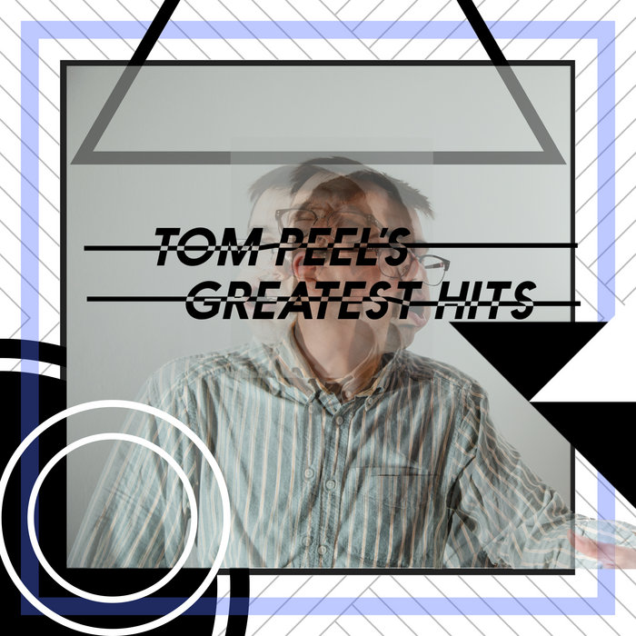 Tom Peel's Greatest Hits | Tom Peel