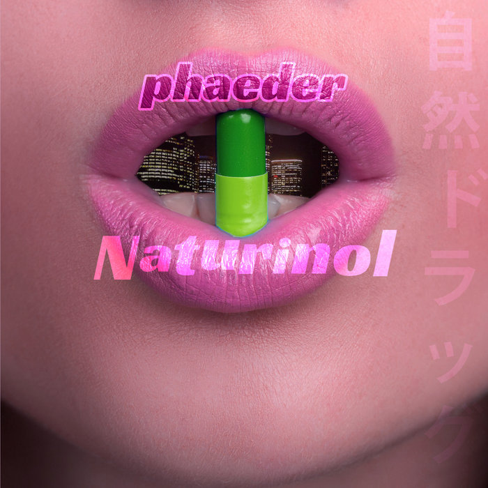 Naturinol 自然 ドラッグ(Album) | Phaeder