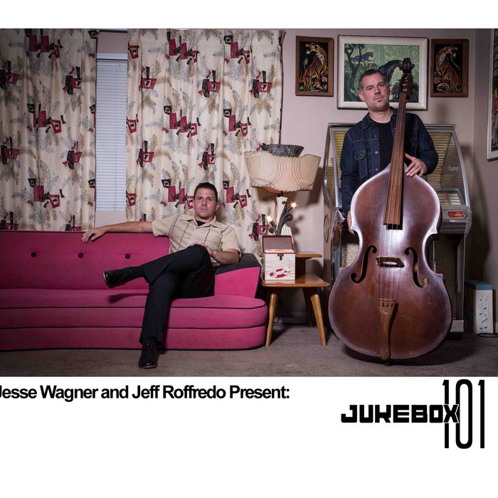 Jesse Wagner and Jeff Roffredo Present: Jukebox 101 | Jesse Wagner and ...