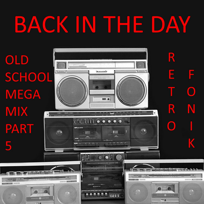 BACK IN THE DAY - OLD SCHOOL MEGAMIX PART 5 | Retrofonik | BearTraxx