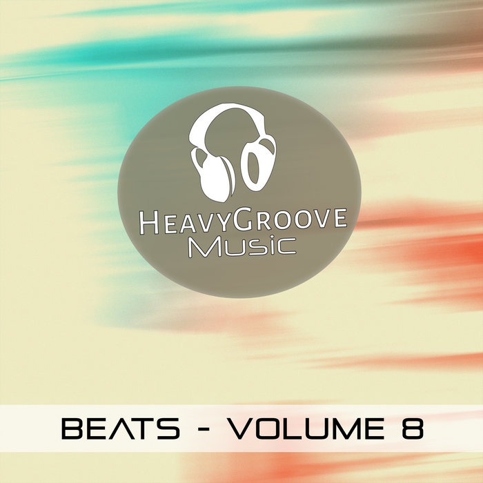 Beats - Volume 8 | HeavyGroove Music