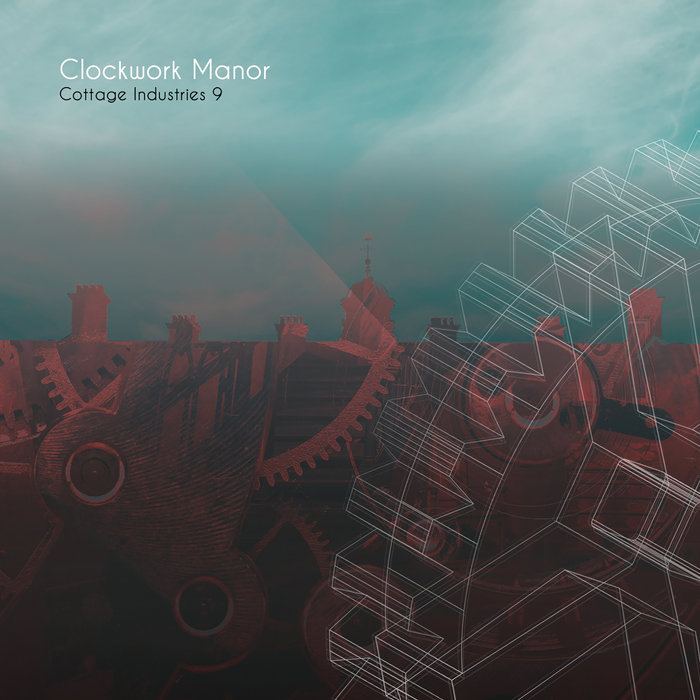 Clockwork Manor_Cottage Industries 9 | Various | Neo Ouija