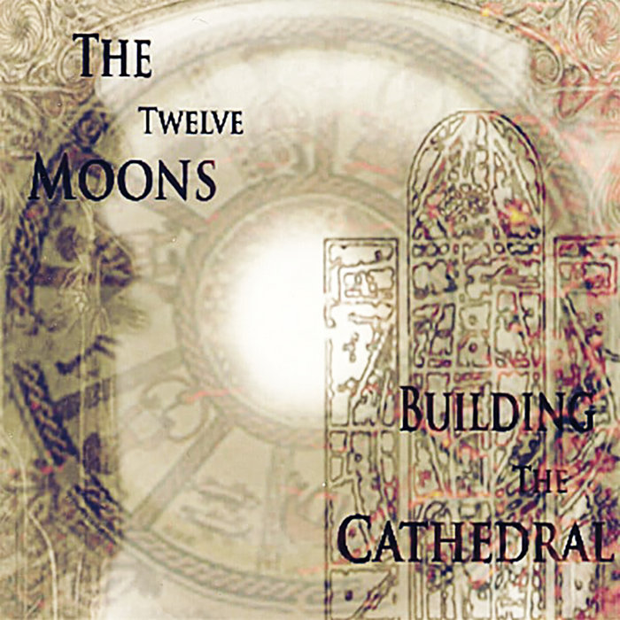 The 12 Moons | Building the cathedral reborn