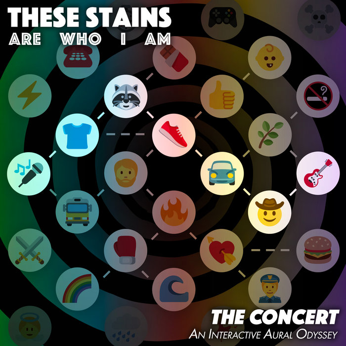 The Concert: An Interactive Aural Odyssey | These Stains Are Who I Am
