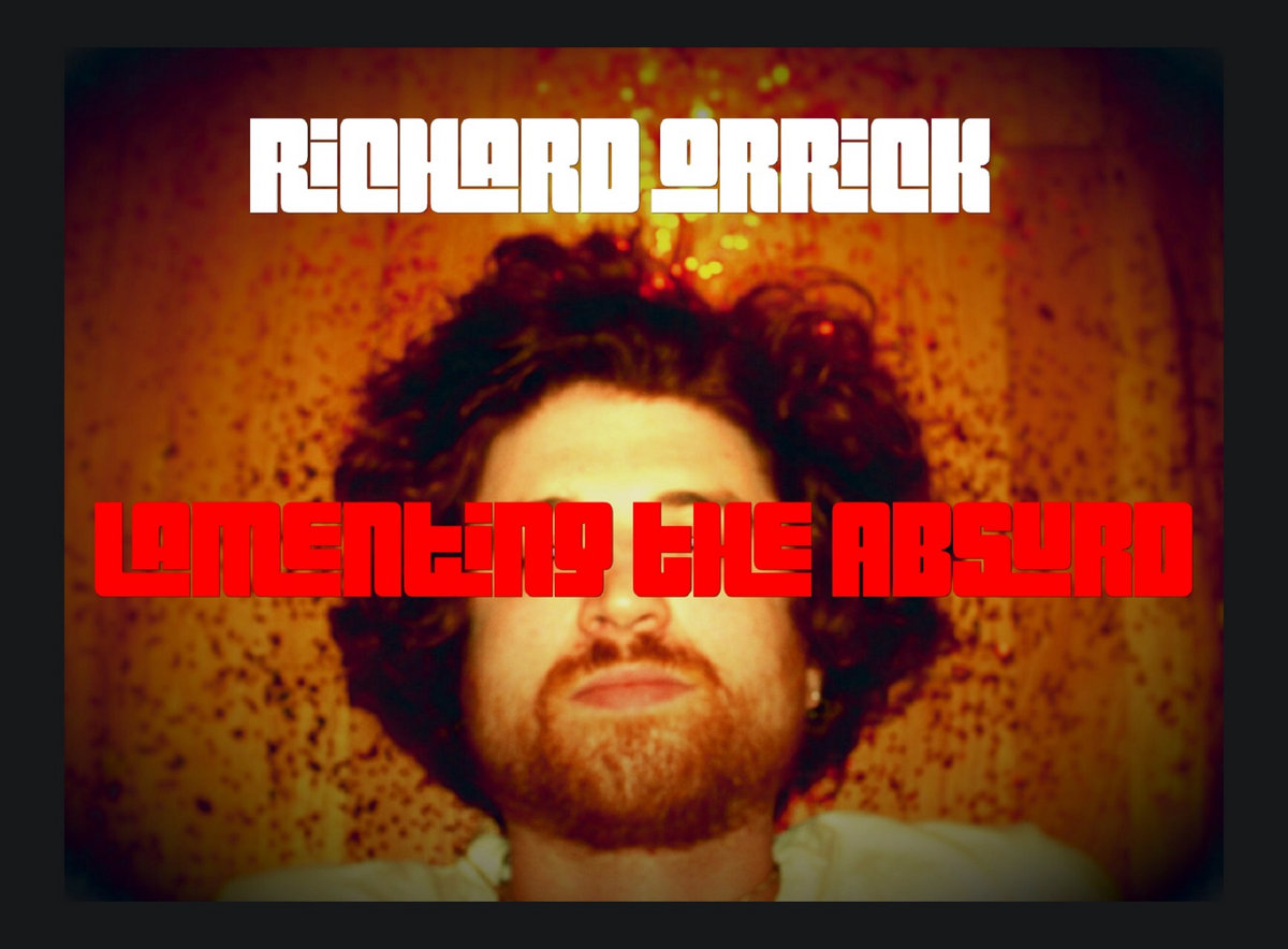 Lamenting the Absurd | Richard Orrick