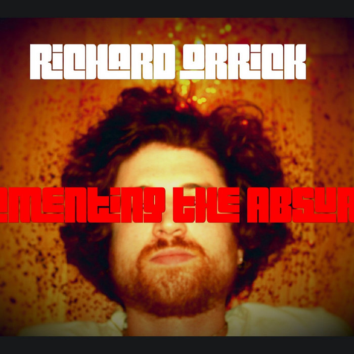 Lamenting the Absurd | Richard Orrick