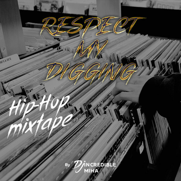 Respect My Digging | DJ Incredible Miha