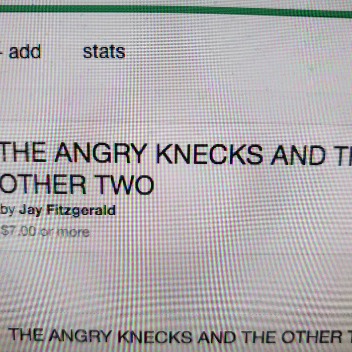 THE ANGRY KNECKS AND THE OTHER TWO | Jay Fitzgerald
