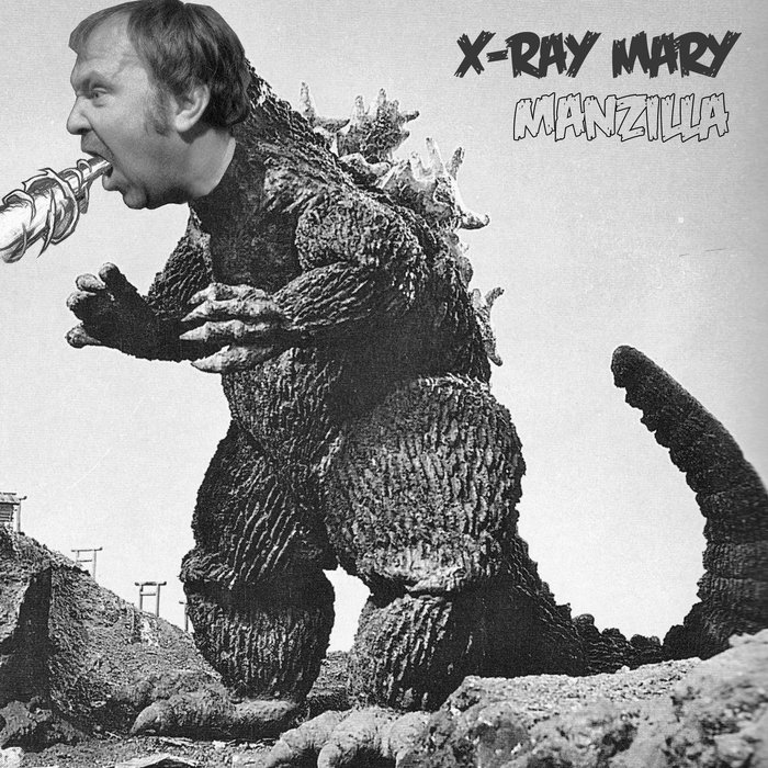 Manzilla | X-Ray Mary