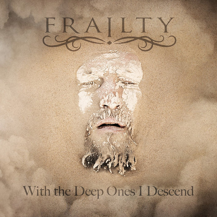 With the Deep Ones I Descend | Frailty
