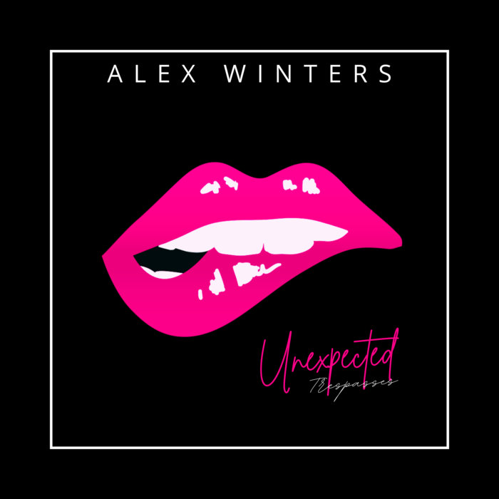 Unexpected Trespasses | Alex Winters