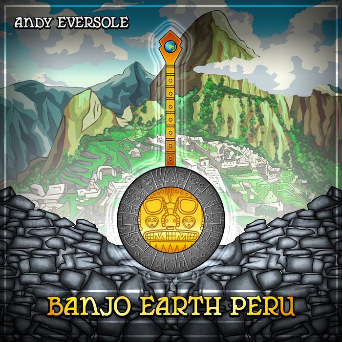 Banjo Earth Peru | Andy Eversole