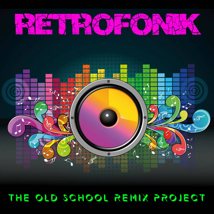 The Old School Remix Project | Retrofonik