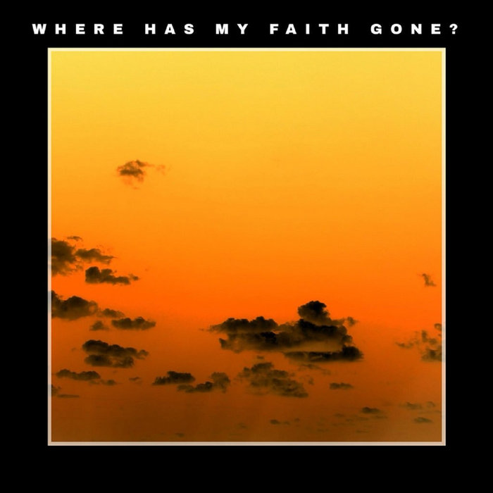 Where Has My Faith Gone? | dpwk