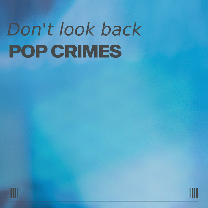 Don't Look Back | Pop Crimes
