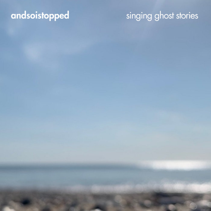 singing ghost stories | andsoistopped