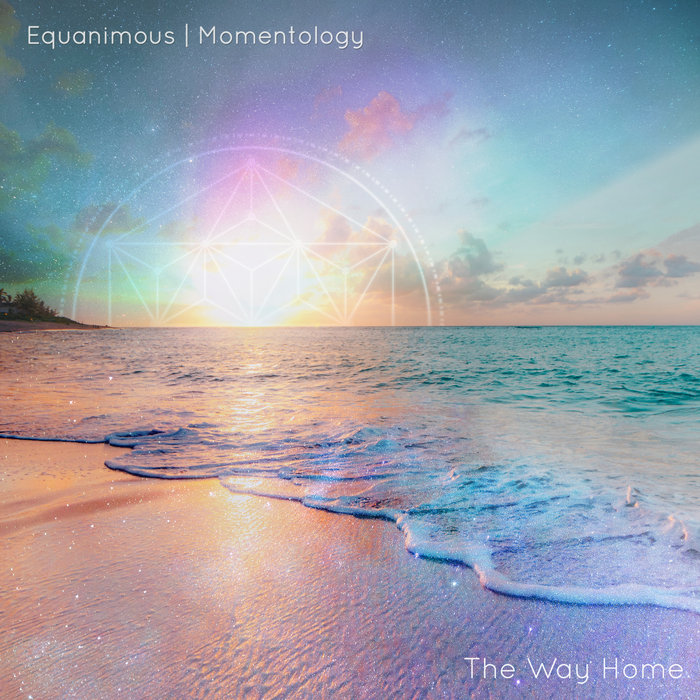 The Way Home | Equanimous, Momentology | Momentology