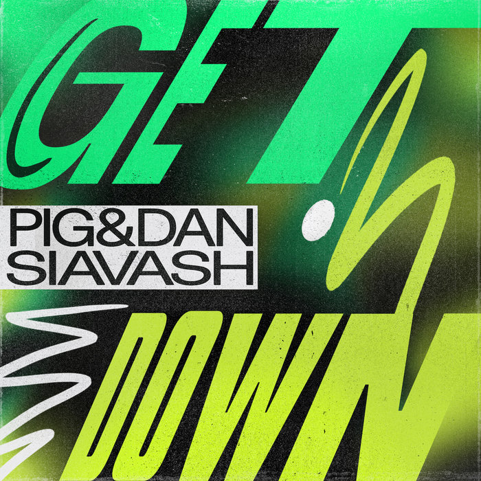 Pig&Dan, Siavash - Get Down | Get Physical Music