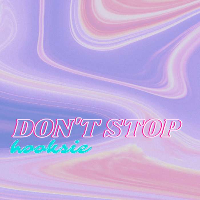 Don't Stop | Hooksie