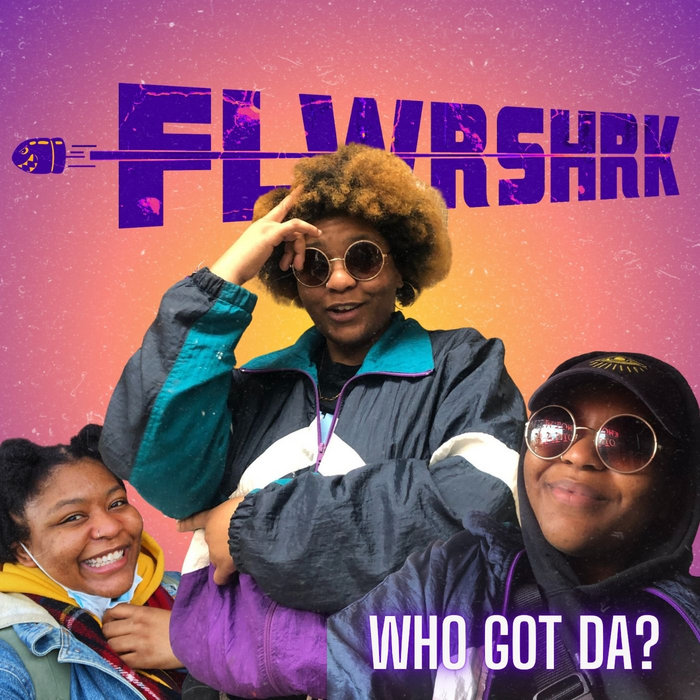 Who Got Da? | FLWRSHRK | HangTime Music