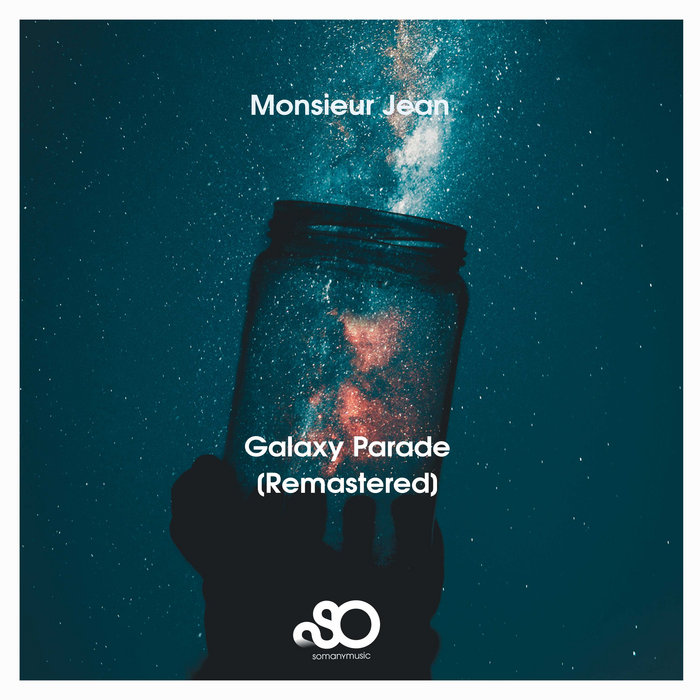 Galaxy Parade [remastered] | Monsieur Jean