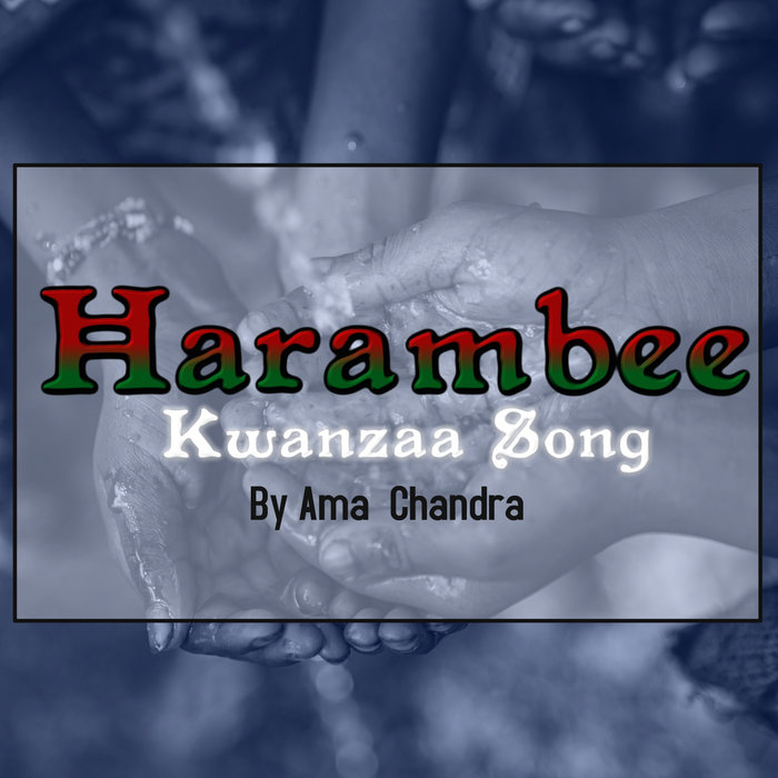 Harambee (Kwanzaa Song) | Ama Chandra