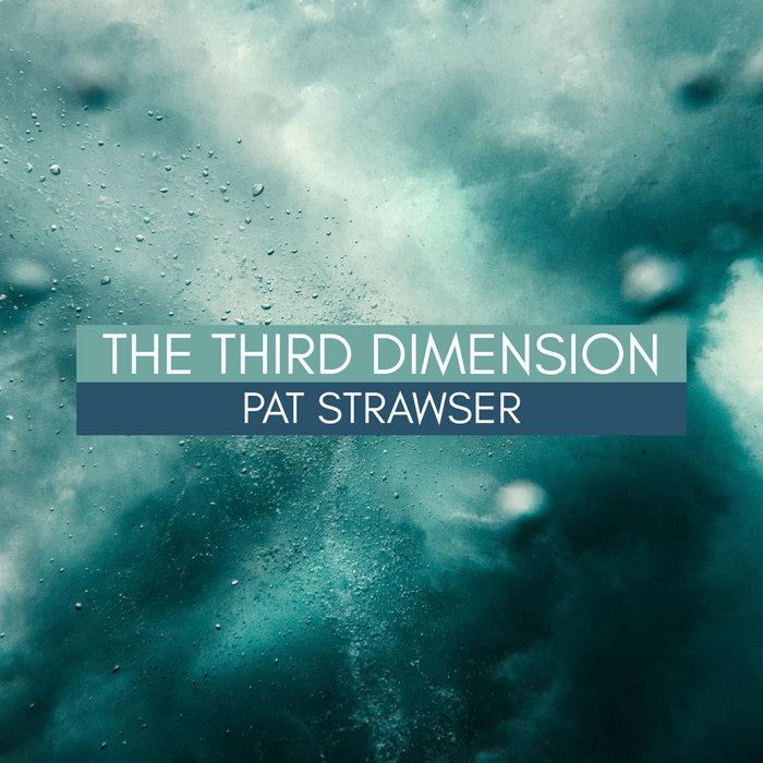 The Third Dimension | Pat Strawser
